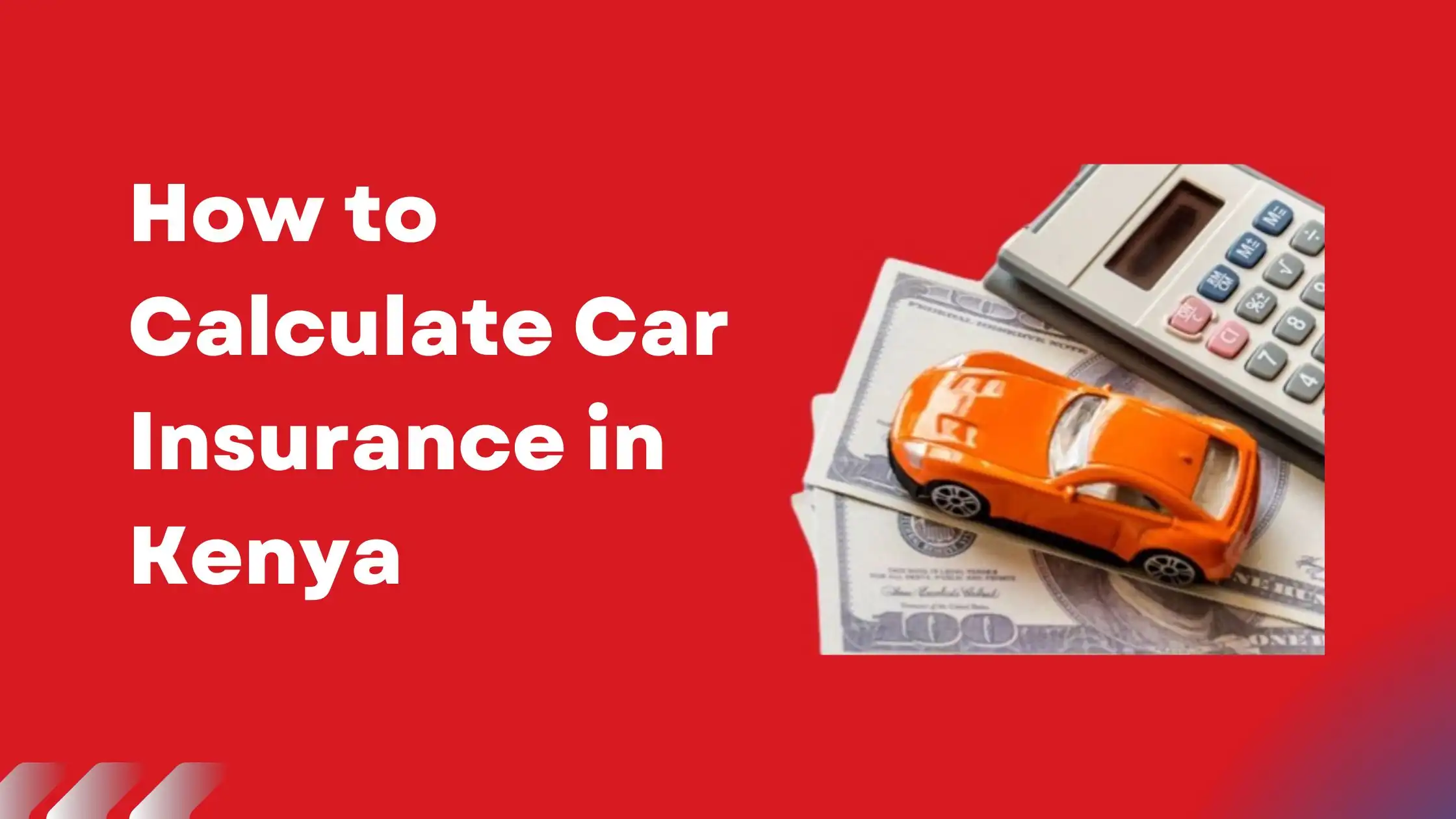 How to Calculate Car Insurance in Kenya
